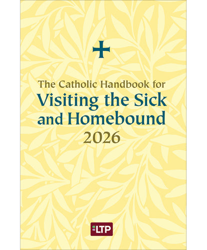 Catholic Handbook for Visiting the Sick and Homebound - 2026 — Monk's ...
